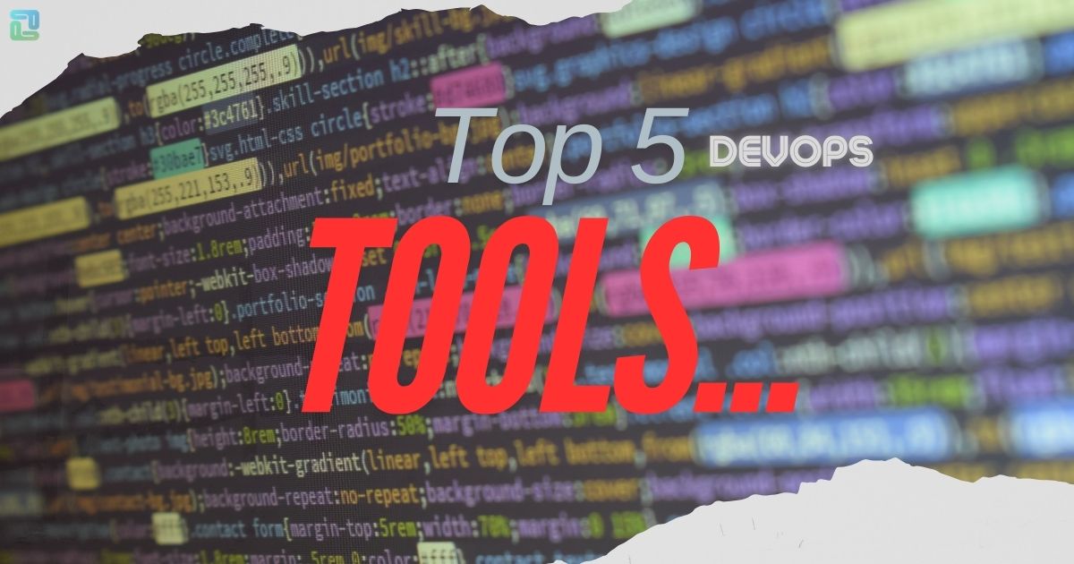 Top 5 Essential Tools for a Successful DevOps Adoption | Leading IT ...